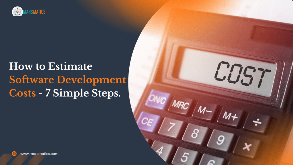 How to Estimate Software Development Costs - 7 Simple Steps - MARSMATICS